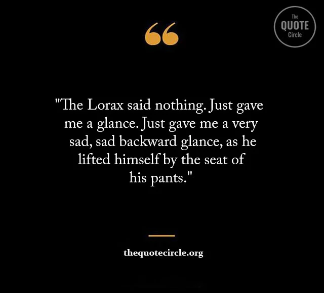 Book Lorax Famous Lines Dr. Seuss Quote: “I Am The Lorax. I Speak